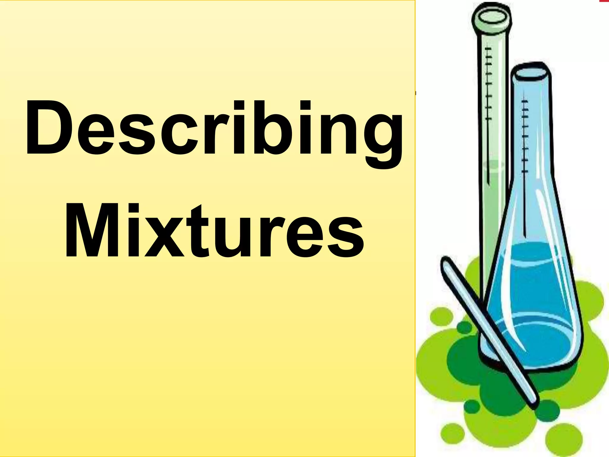 477335123-Science-6-Q1-Module1-Lesson1-Describing-Mixtures-pptx (1).pptx