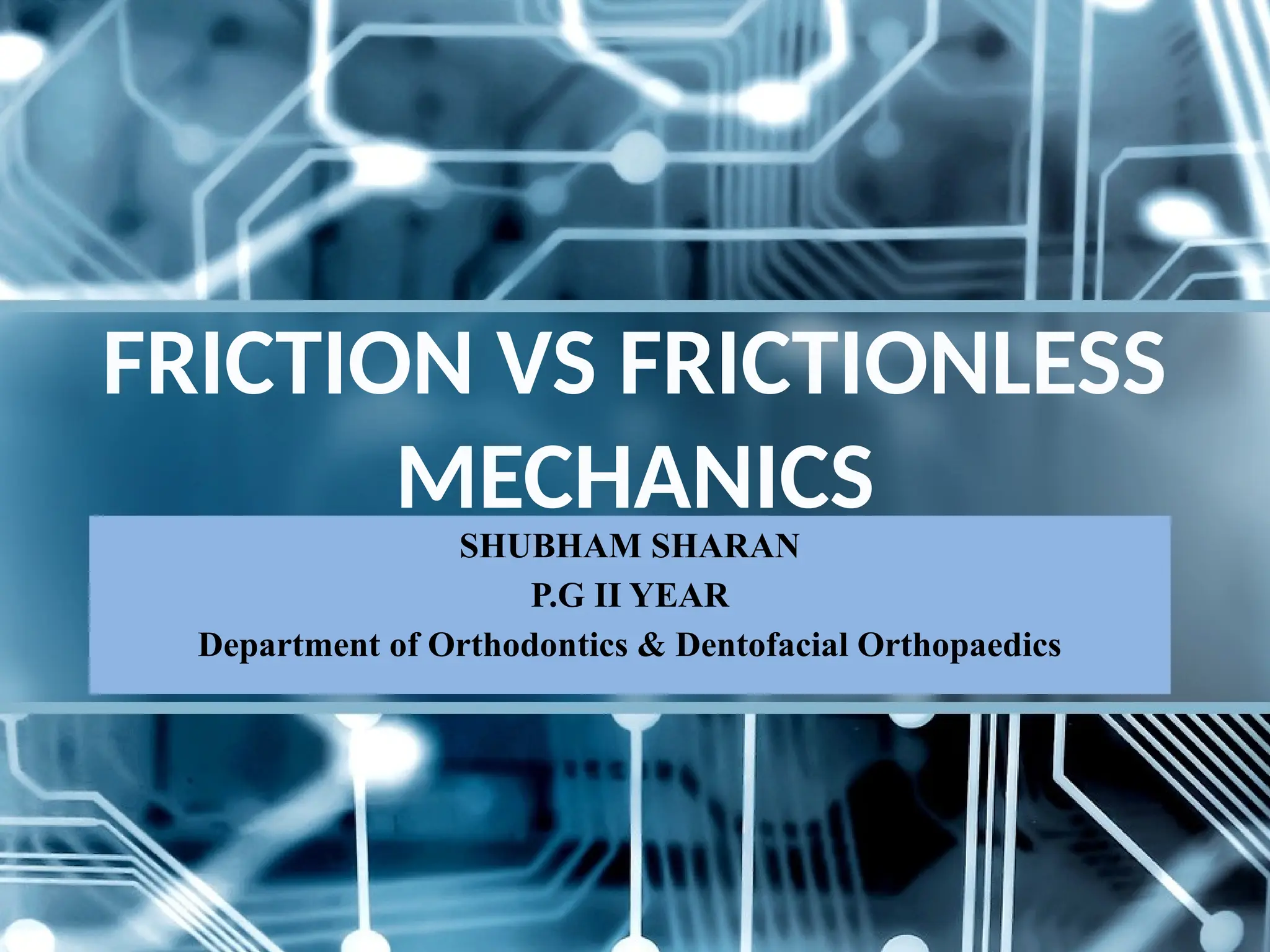 Friction vs Friction less mechanics in orthodontic space closure | PPTX