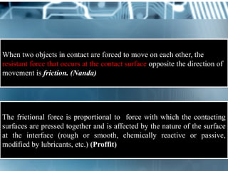 Friction vs Friction less mechanics in orthodontic space closure | PPTX