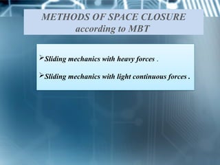 Friction vs Friction less mechanics in orthodontic space closure | PPTX