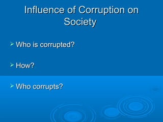 47894774 corruption-ppt | PPT