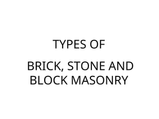 479711725-2-Types-of-Stone-Brick-and-block-masonry-2000-2-ppt.ppt