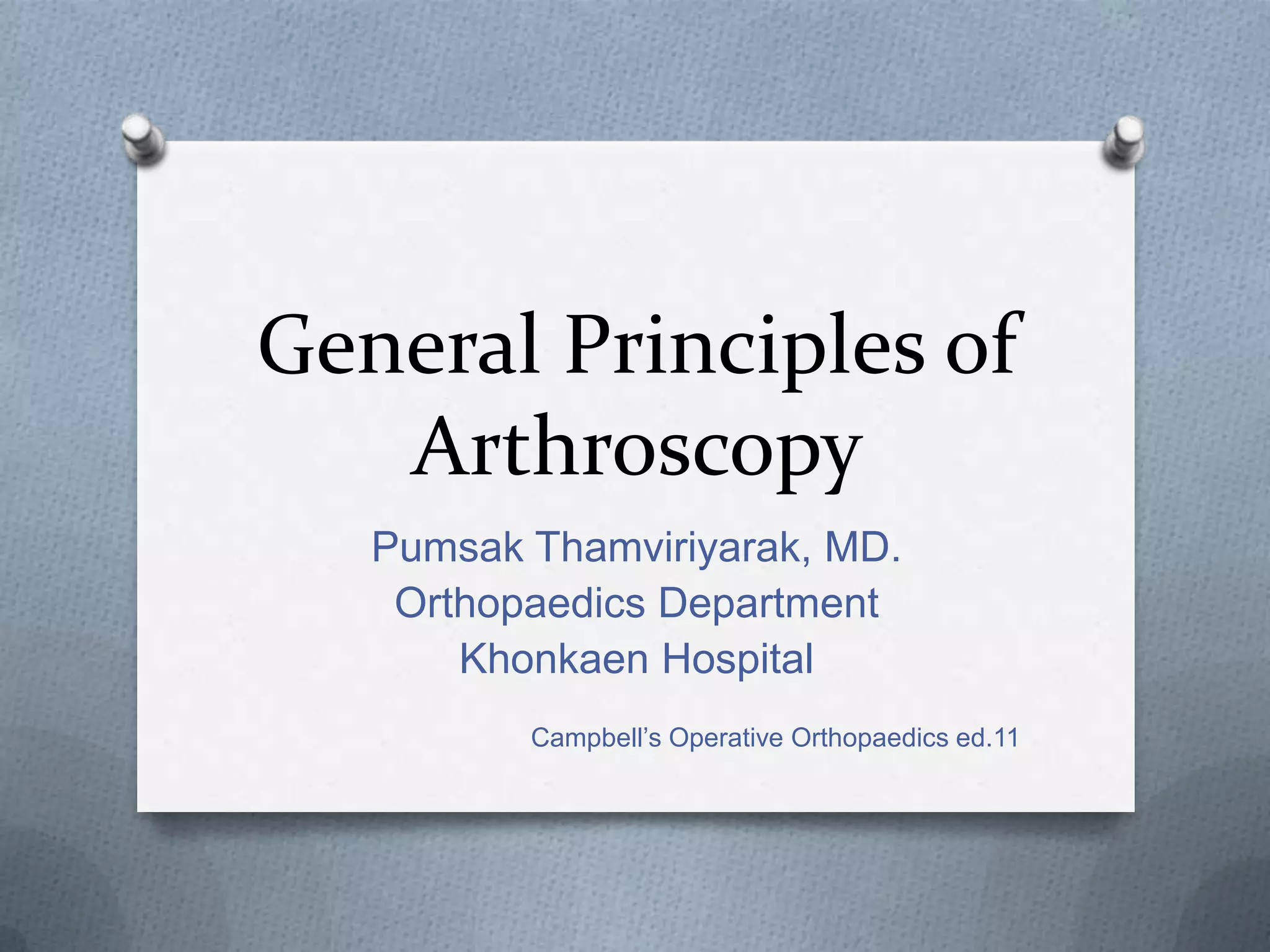 47 cb principle of arthroscopy | PPTX