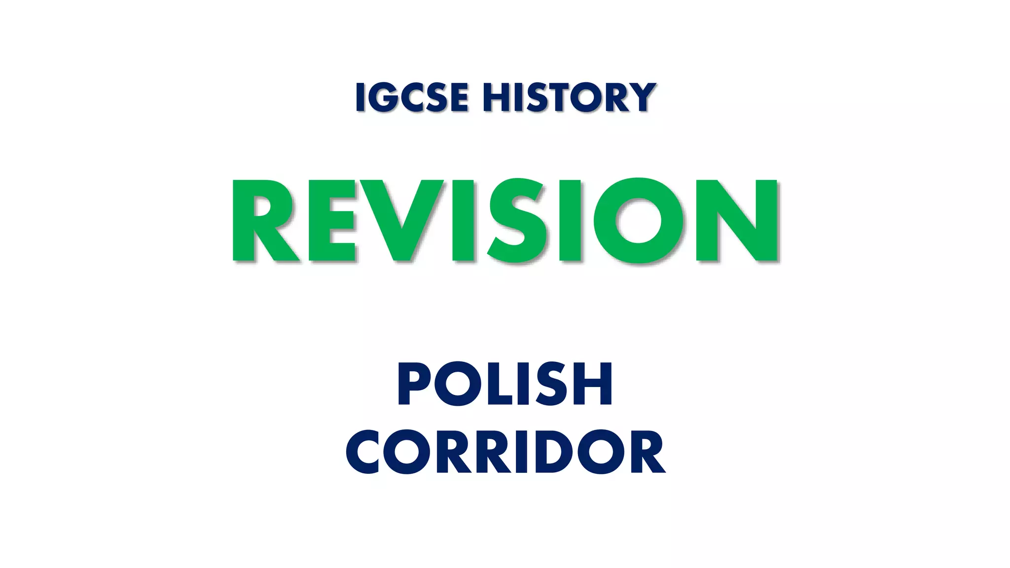 REVISION IGCSE CAMBRIDGE HISTORY: POLISH CORRIDOR | PPTX