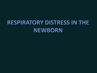 48. NB RDS, TTN, ETC Respiratory Distress in the Newborn.ppt.pdf