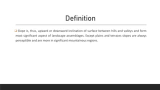 480.pptx development of hill slope, classification | PPTX
