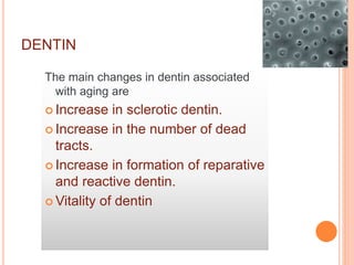 age change in dental hard tissue | PPTX