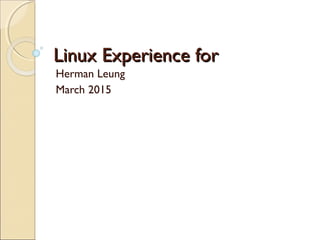 Linux Experience for Herman | PPT