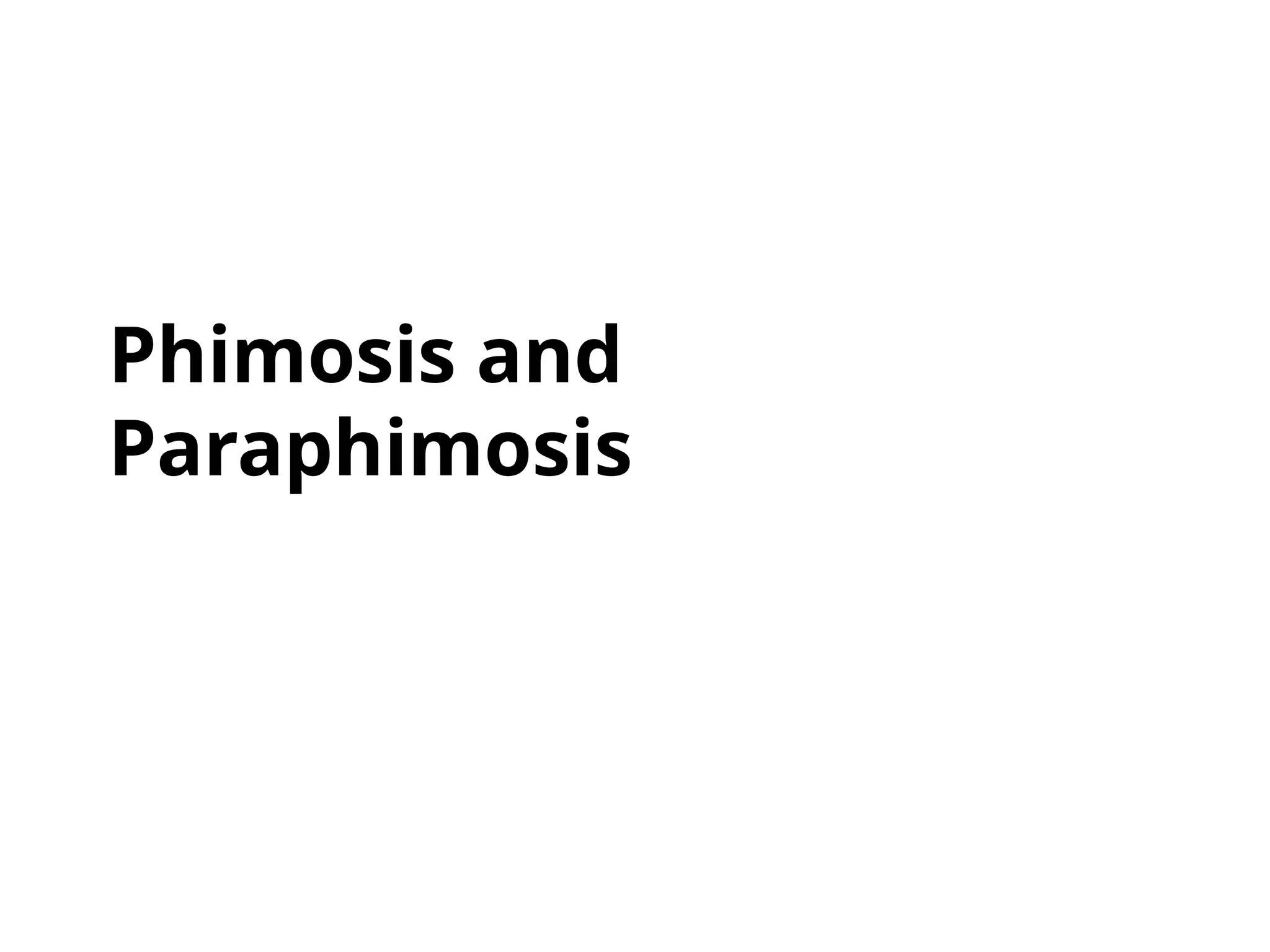 Phimosis-and-paraphimosis in adult and infants.pptx