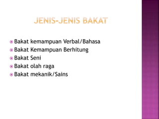 484744459-5-PERANAN-BAKAT-DALAM-BELAJAR-ppt.ppt