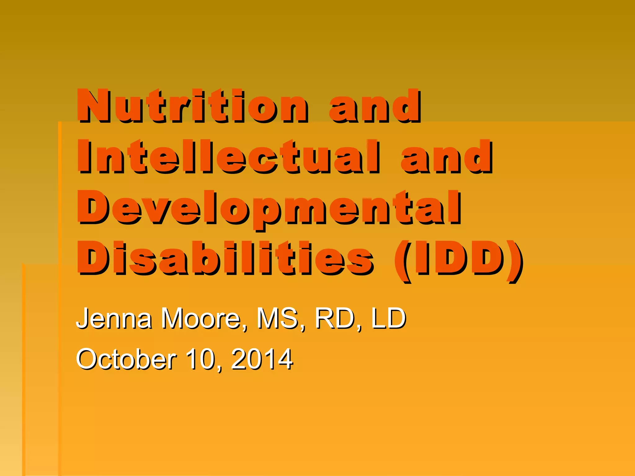 Nutrition and Intellectual and Developmental Disabilities (IDD) | PPT