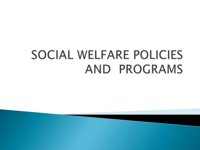 487488276-SOCIAL-WELFARE-POLICIES-AND-PROGRAMS-PPT-pptx.pptx | Debated Sensitive Social Issues ...