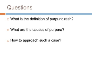 approach to child with purpura | PPTX