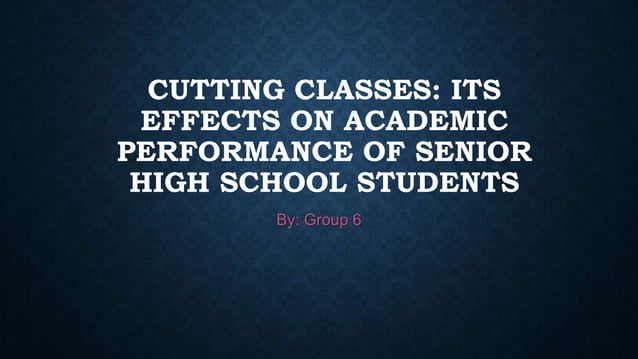 488154229-CUTTING-CLASSES STUDENTS..pptx | Educational Assessment ...
