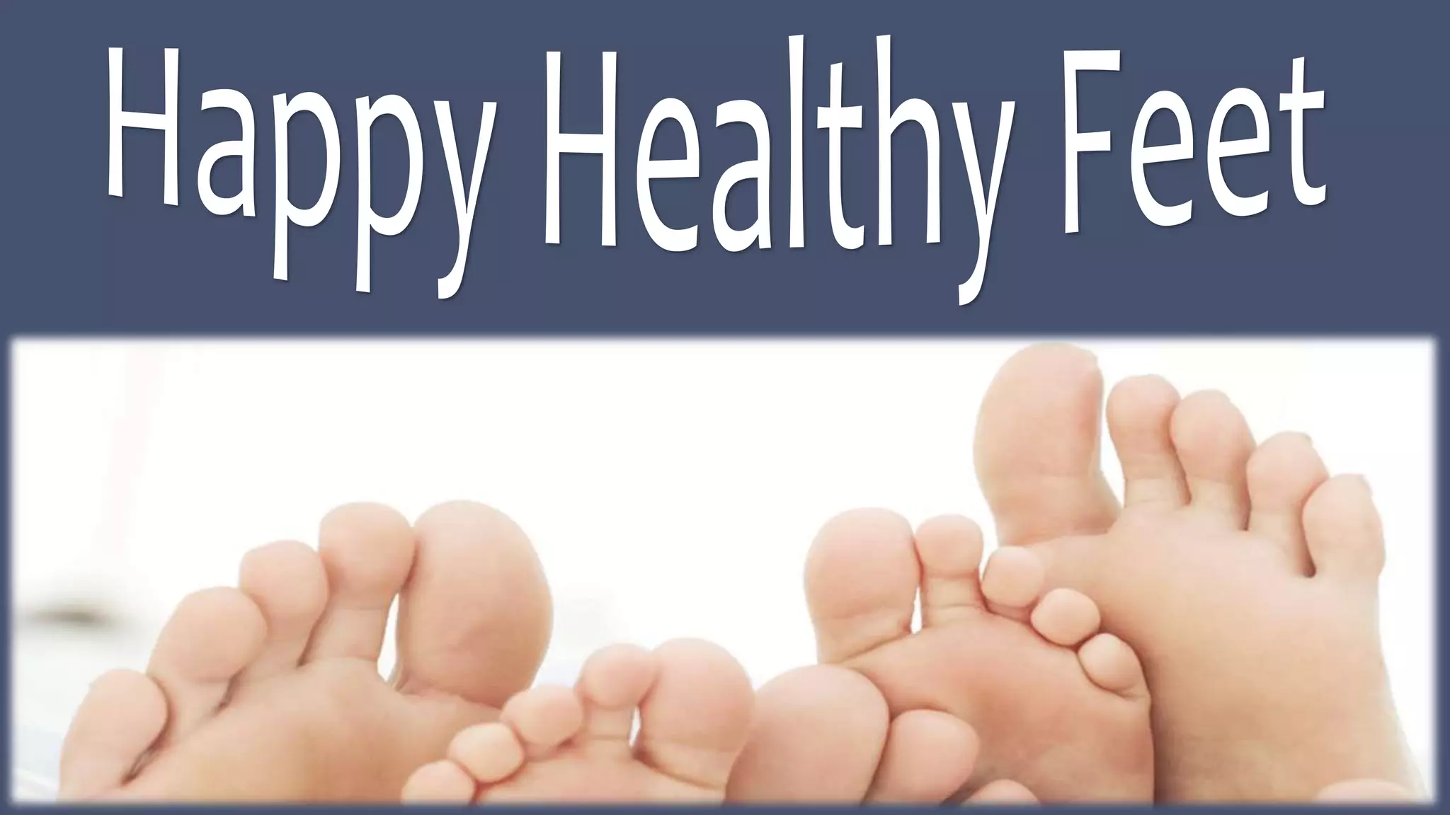 Happy Healthy Feet | PPTX