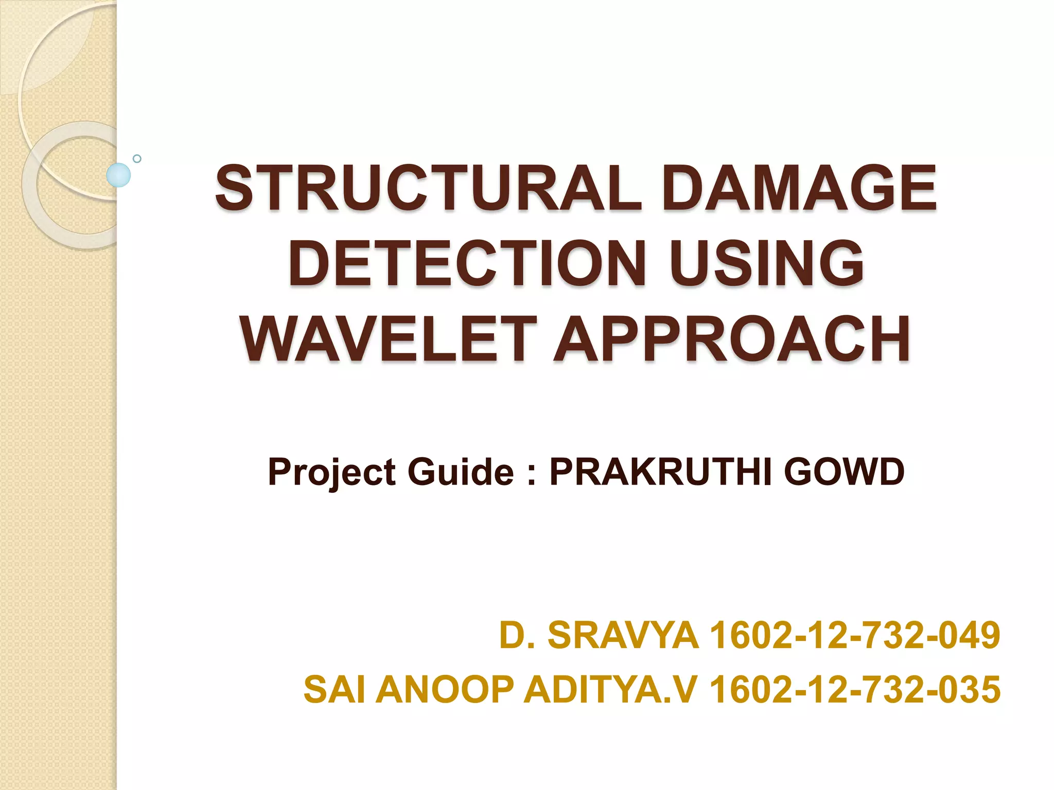 STRUCTURAL DAMAGE DETECTION USING WAVELET APPROACH | PPT