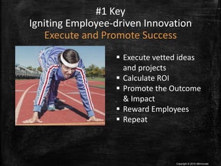 Ideas to Action: 4 Keys to Employee-driven Innovation | PPTX