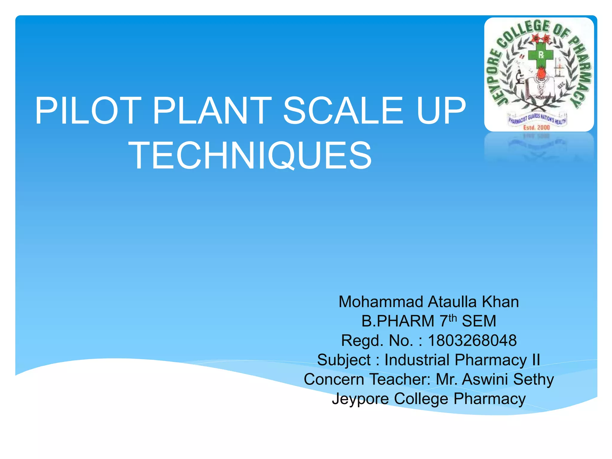 PILOT PLANT SCALE UP TECHNIQUES BY MOHAMMAD A. KHAN | PPTX
