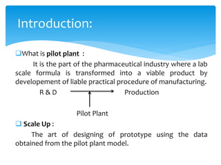 PILOT PLANT SCALE UP TECHNIQUES BY MOHAMMAD A. KHAN | PPTX