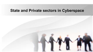State and private sectors in cyberspace ppt | PPTX