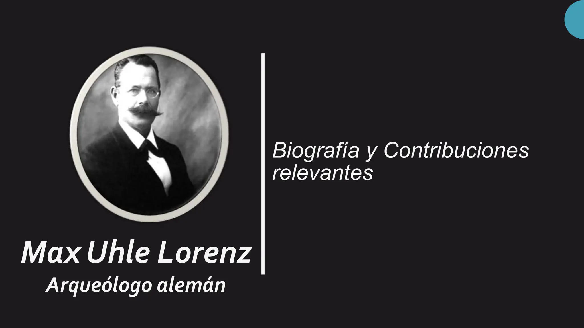 BIOGRAFIA-MAX-UHLE historia del perú diapositivas escolares | PPTX