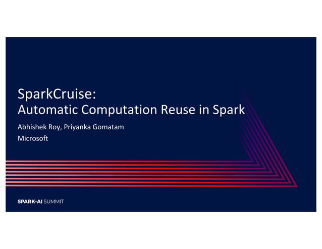 SparkCruise: Automatic Computation Reuse in Apache Spark | PPT | Free Download