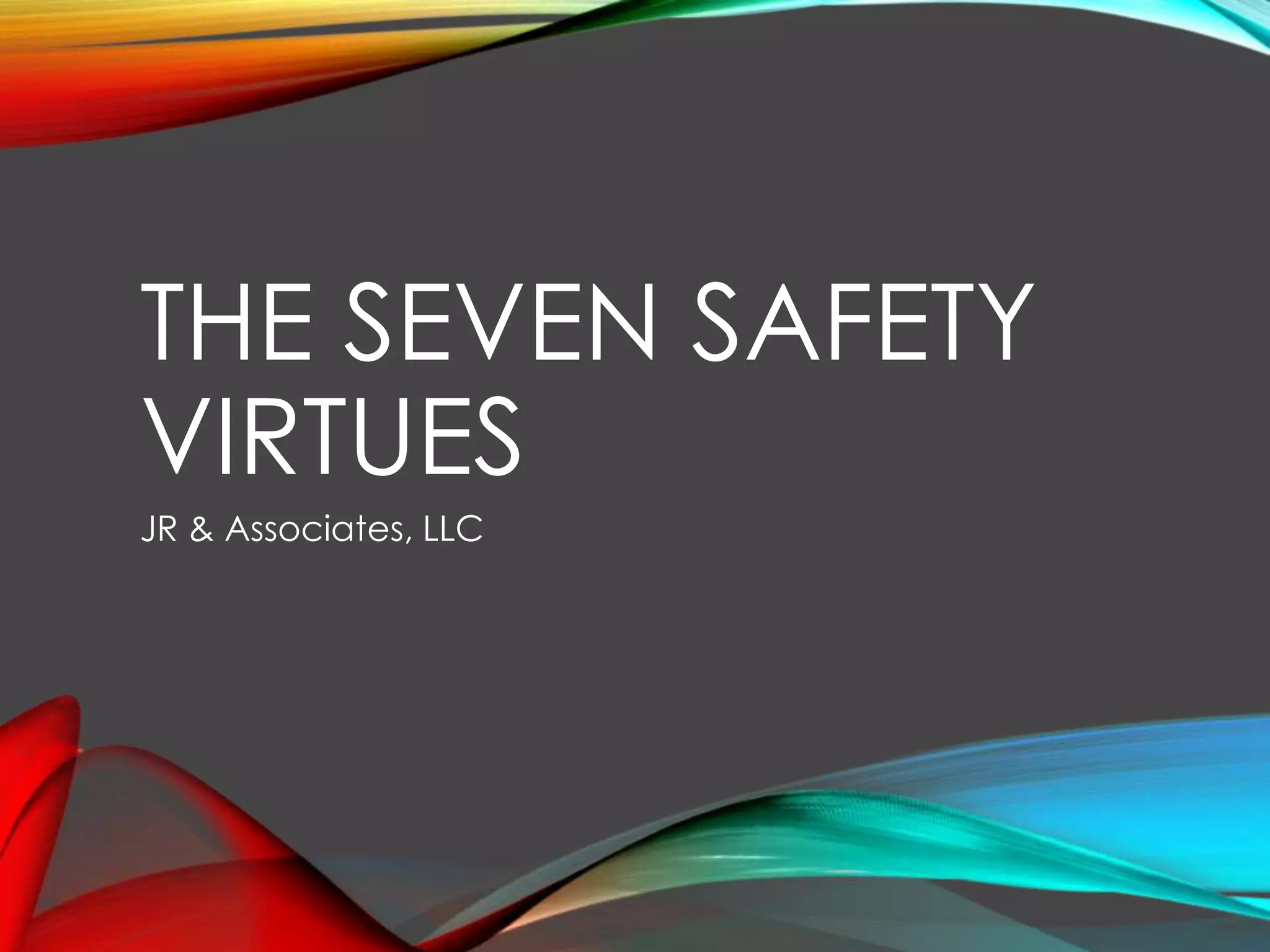 The Seven Safety Virtues | PPTX