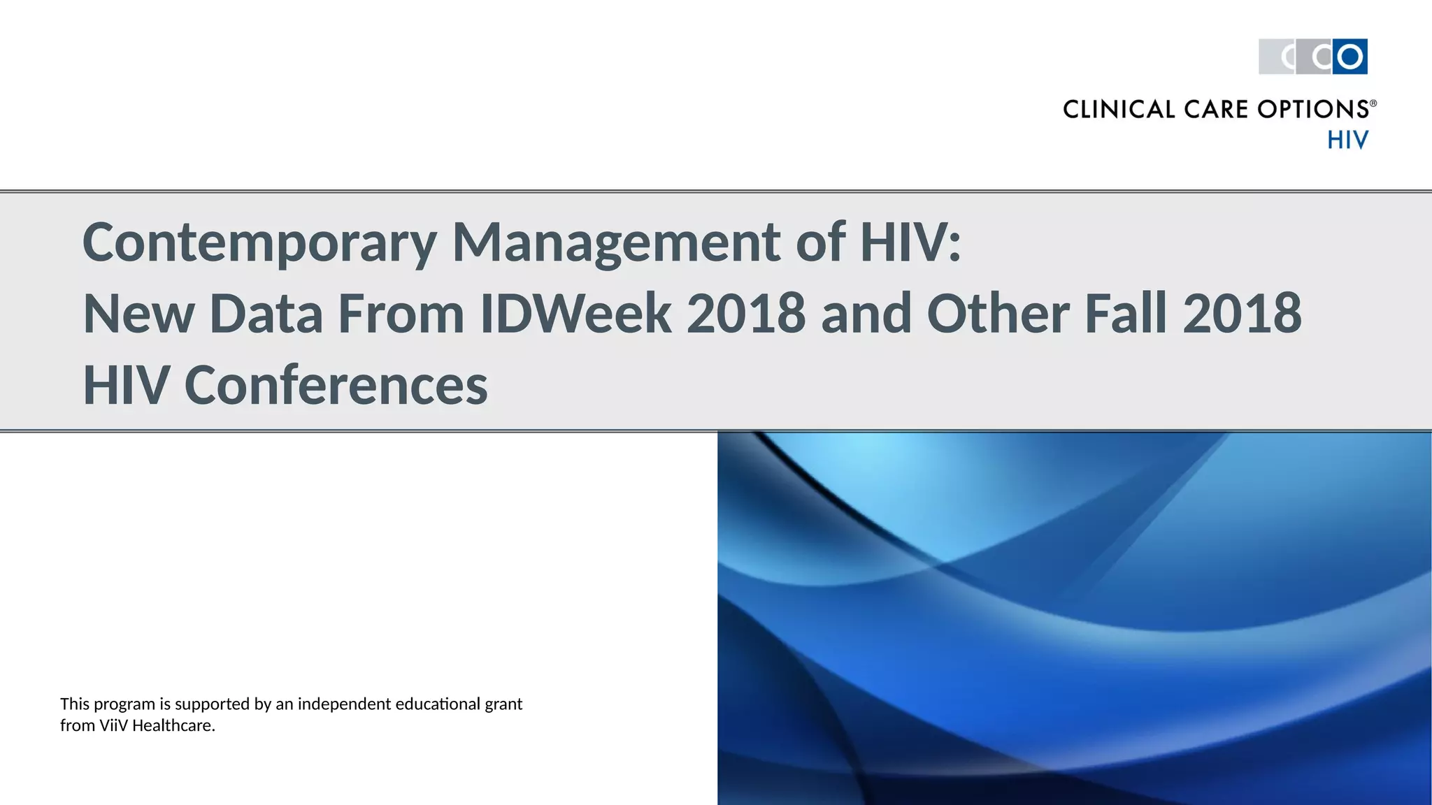 Contemporary Management of HIV. New Data From IDWeek 2018 and Other Fall 2018 HIV Conferences | PDF