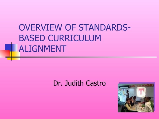 Overview Of Standards Based Curriculum Alignment | PPT