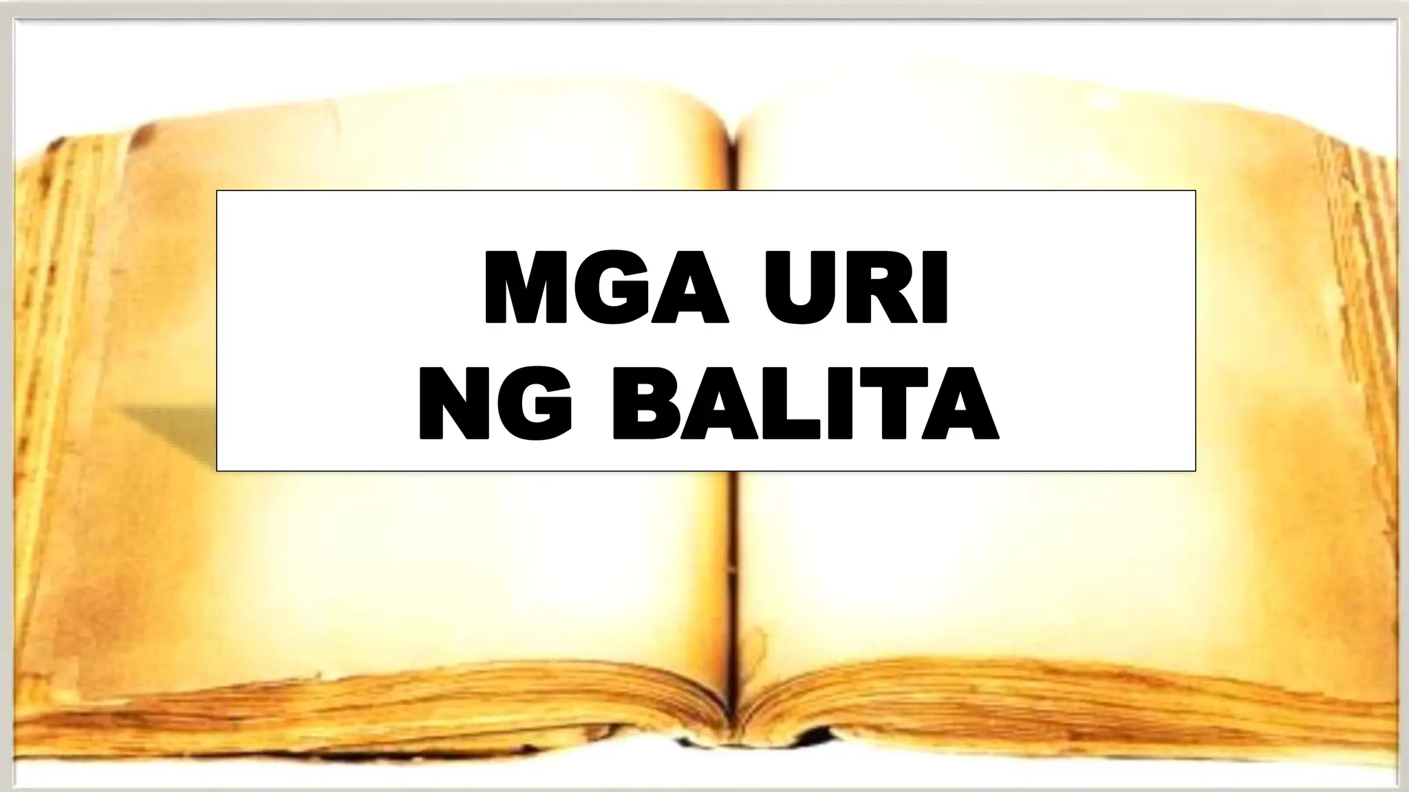 Mga Uri ng Balita 1234578939739292872.pptx