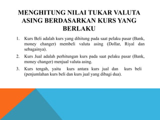 Kurs valuta asing dan perhitungan kurs valuta | PPT