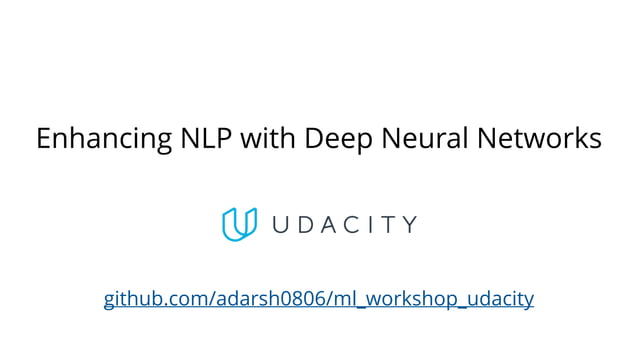 Training at AI Frontiers 2018 - Udacity: Enhancing NLP with Deep Neural ...