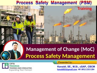 Management of Change (Manajemen Perubahan) dalam PSM _Training *"PSM (Process Safety Management ...