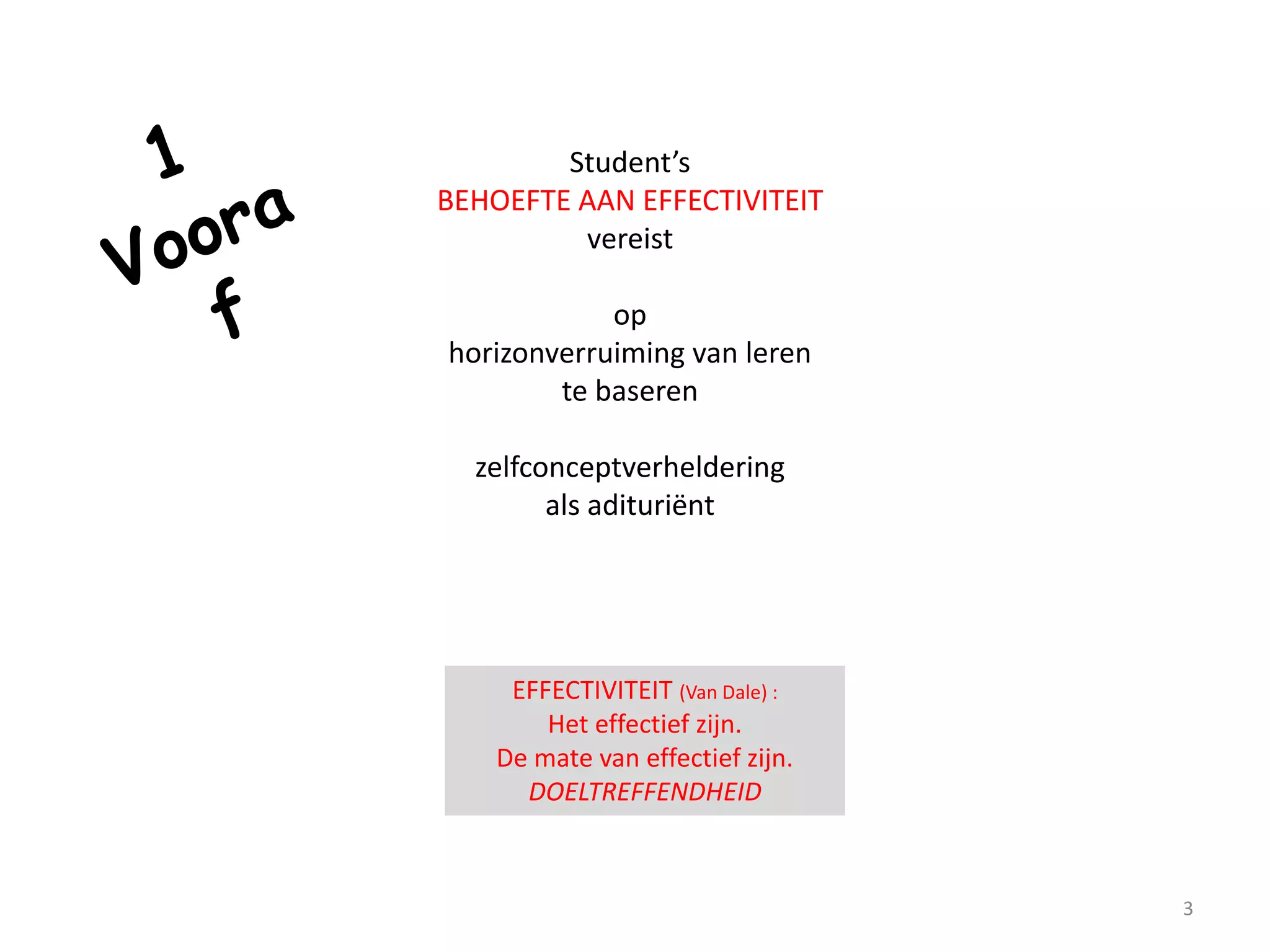 Students behoefte aan effectiviteit vereist op horizonverruiming van ...