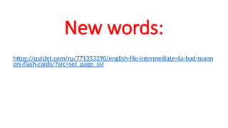 4A Bad Manners.pptx Talking about manners and etiquette. | PPT