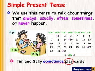 Simple Present Tense. It describes simple present tense' grammar and function of the tense | PPT