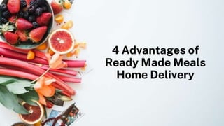 4 advantages of ready made meals home delivery | PPTX