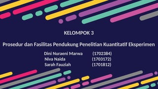 4A_KELOMPOK 3_PROSEDUR PENELITIAN KUANTITATIF EKSPERIMEN.pptx