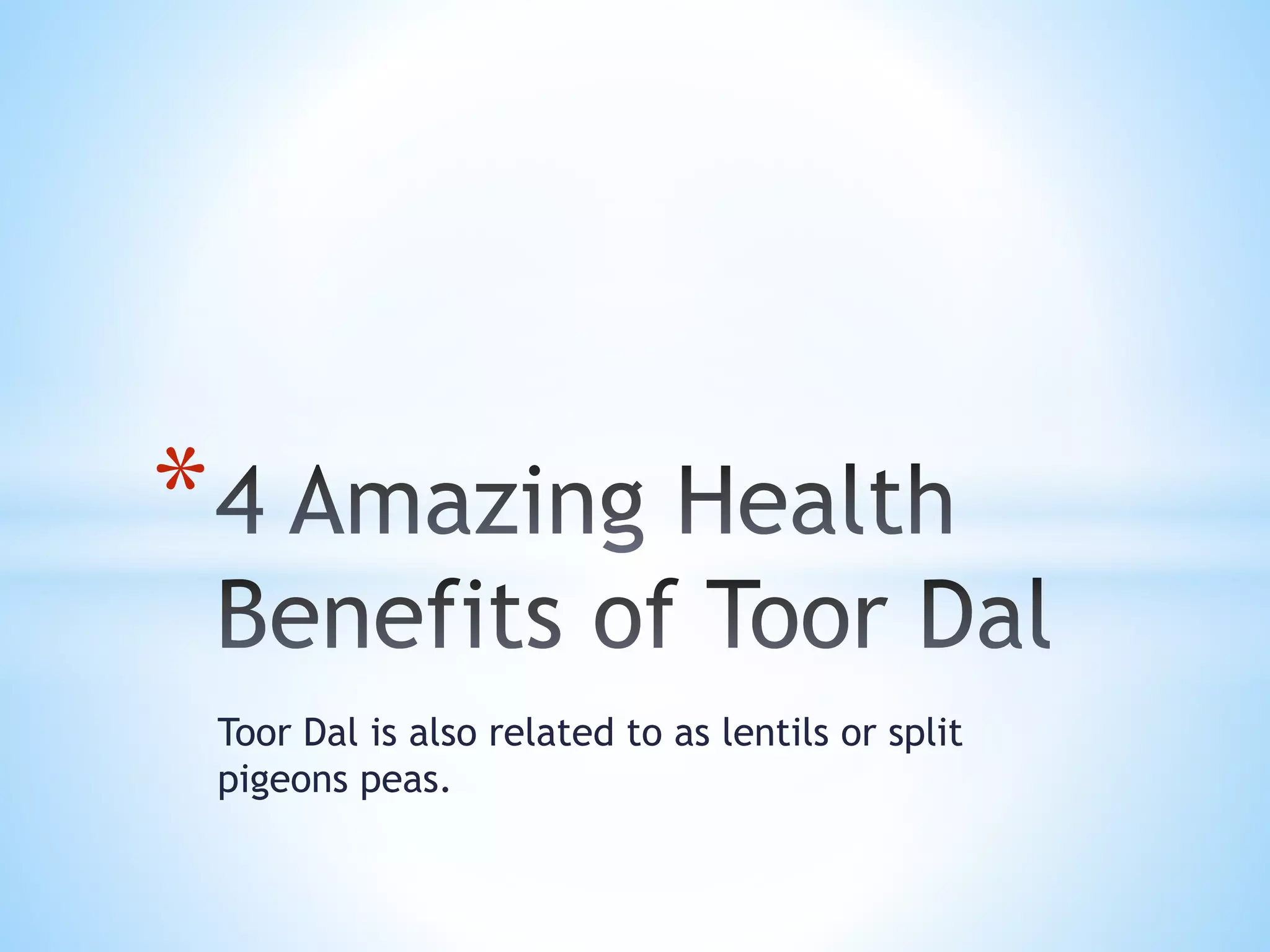 4 amazing health benefits of toor dal | PPT