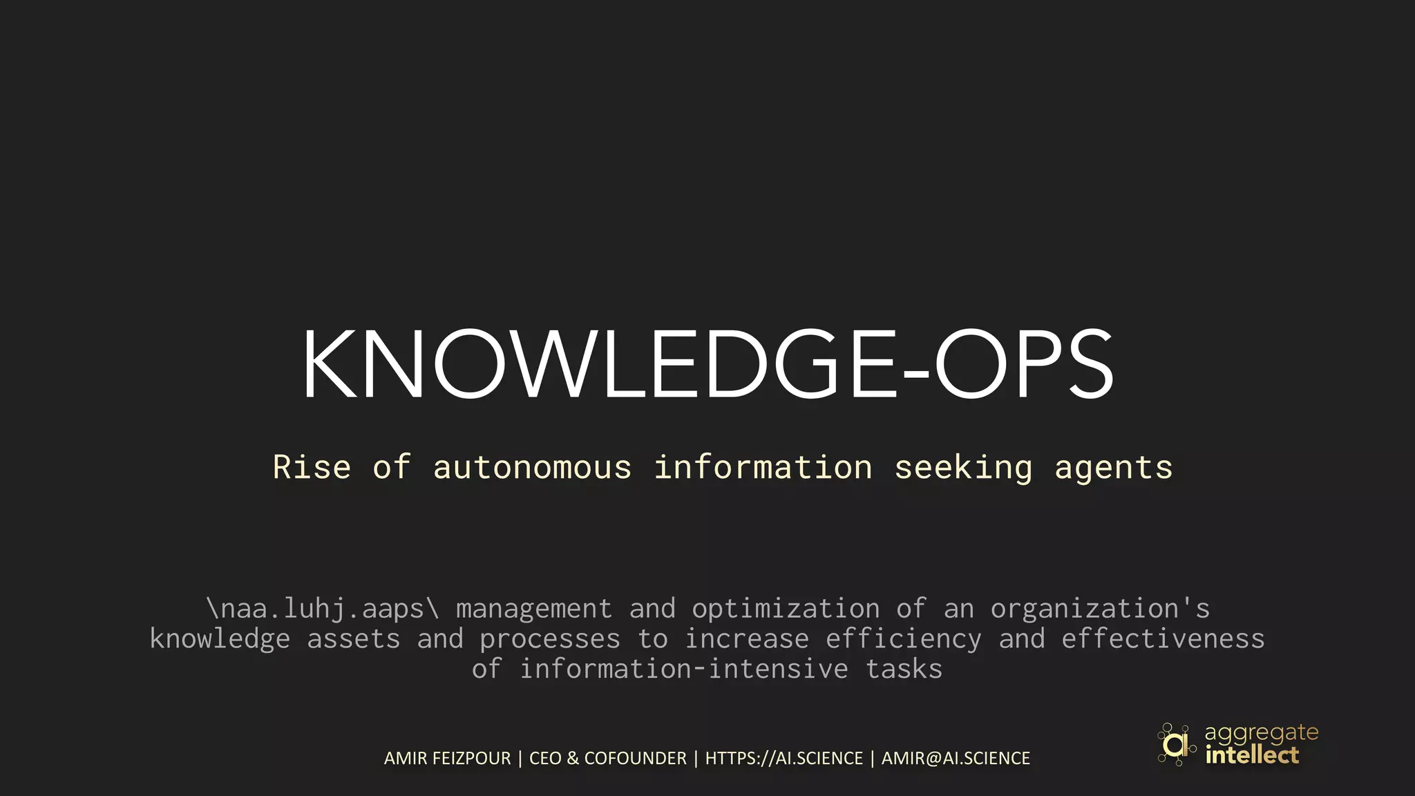 Amir Feizpour - Knowledge-Ops and LLMs.pdf