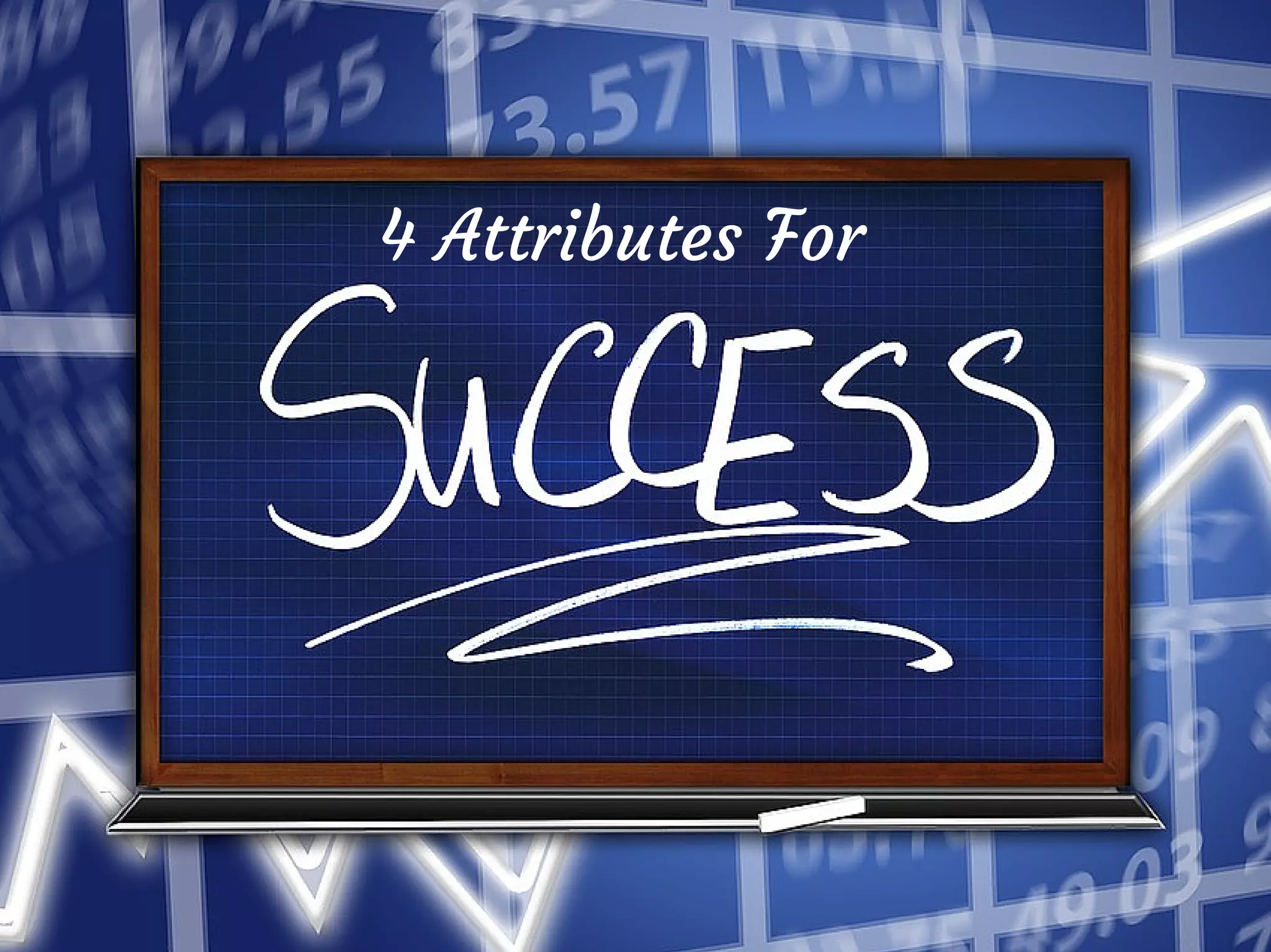 Four Attributes For Success | PDF | Business | Business and Finance