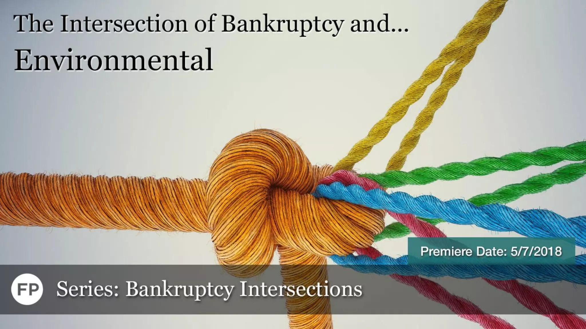 The Intersetctions of Bankruptcy and Environmental Law (Series ...