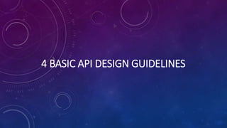 4 basic api design guidelines | PPTX | Web Development | Internet