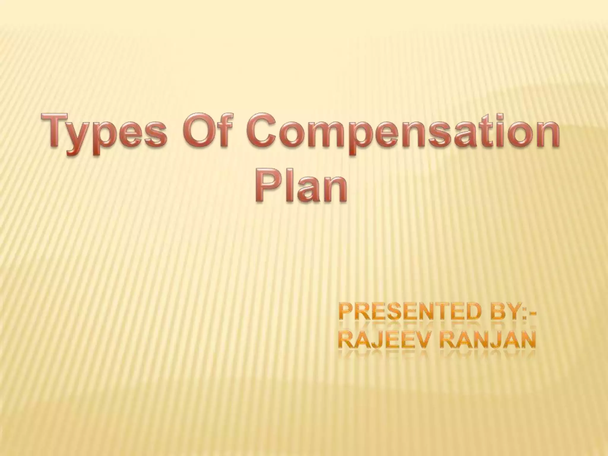 module iv types of compensation plans | PPTX