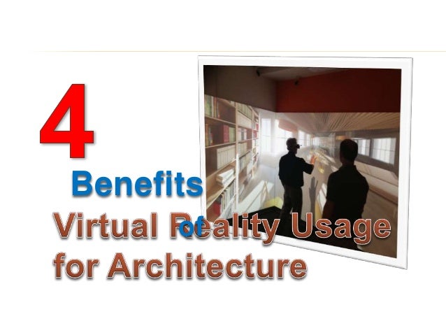 4 Benefits of Virtual Reality Usage for Architecture
