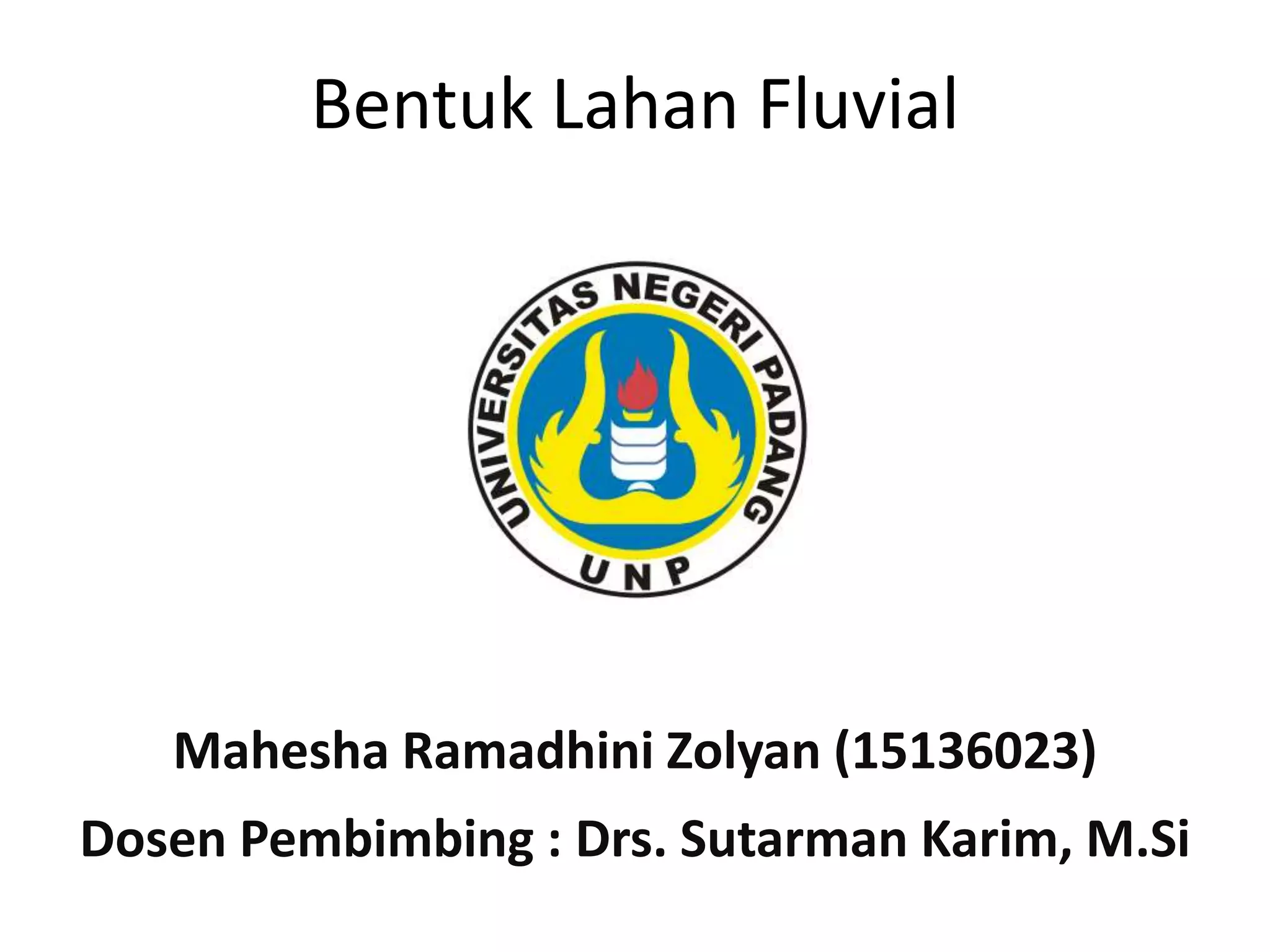 BENTUK LAHAN FLUVIAL | PPTX