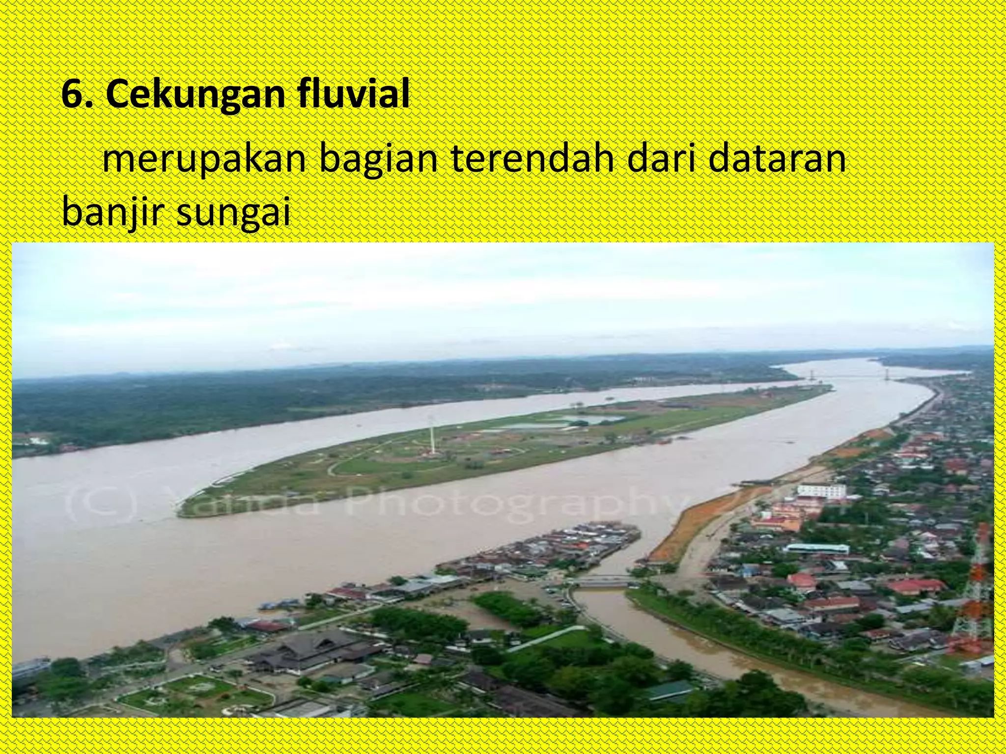 BENTUK LAHAN FLUVIAL | PPTX