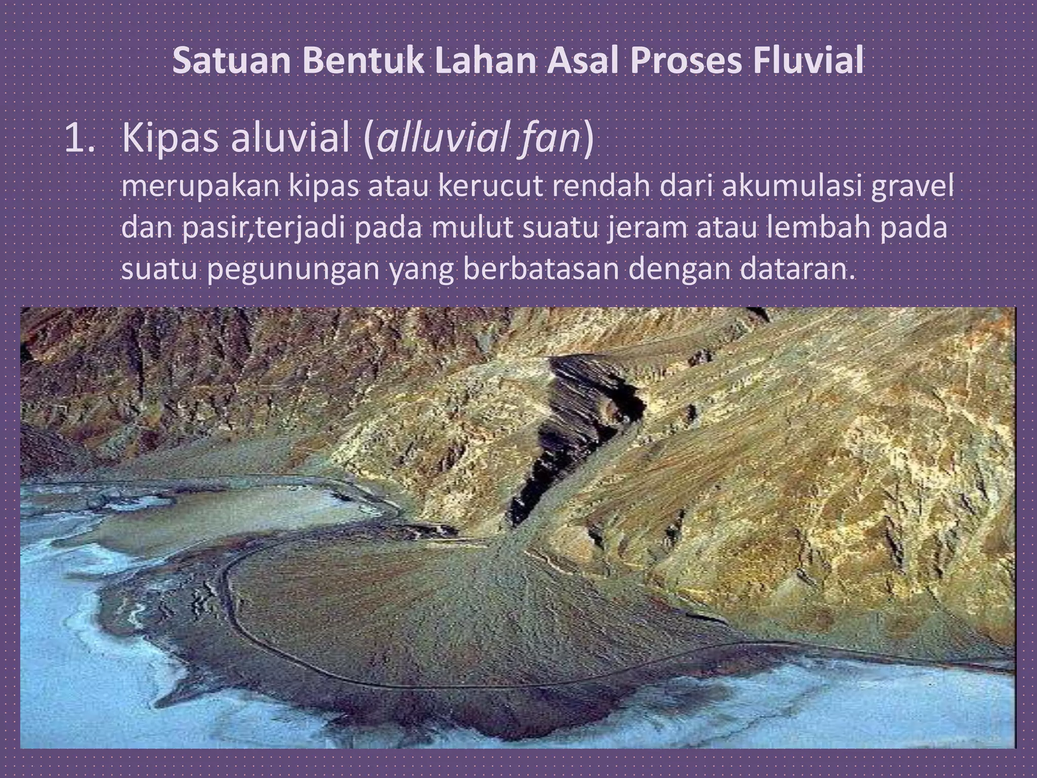 BENTUK LAHAN FLUVIAL | PPTX
