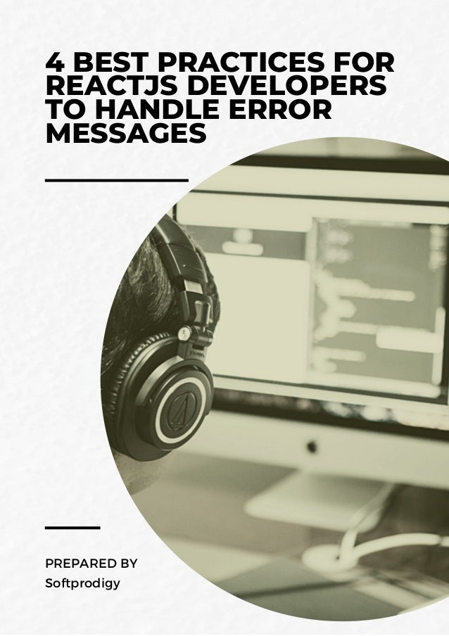 4 Best Practices For Reactjs Developers To Handle Error Messages 2 Pdf