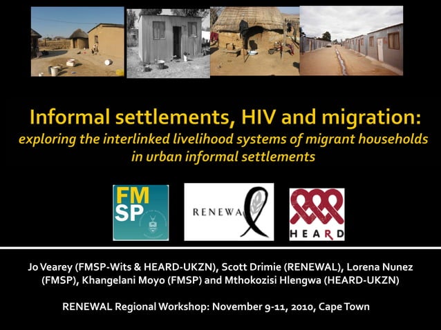 Informal settlements, HIV and migration: exploring the interlinked livelihood systems of migrant ...